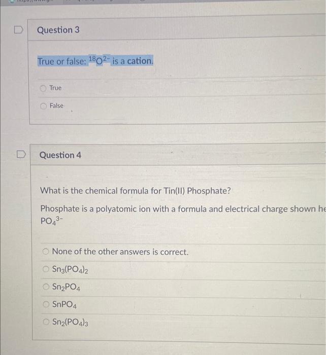 Solved True or false: 18O2− is a cation. True False Question | Chegg.com