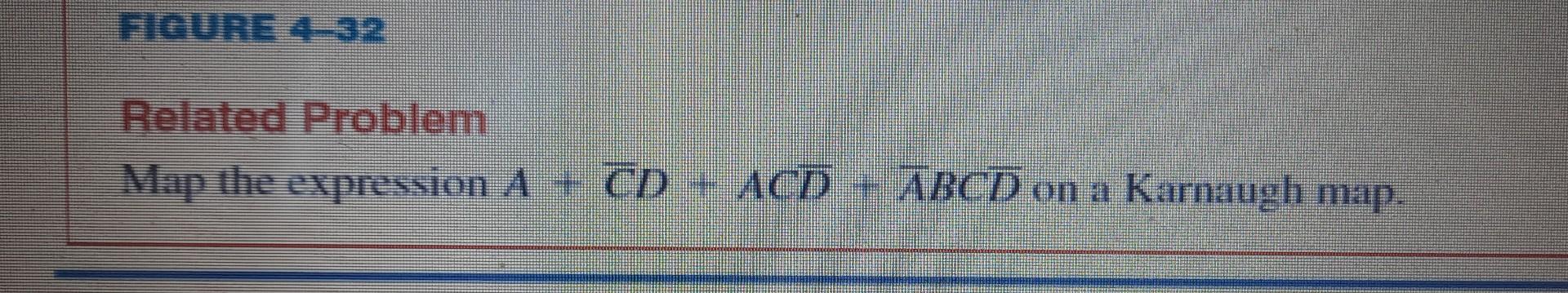 Solved FICURE 4-32 Related Problem Map the expression | Chegg.com