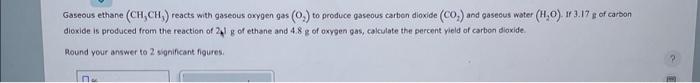 Solved Gaseous ethane (CH3 CH3) reacts with gaseous oxygen | Chegg.com