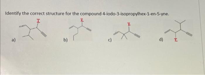 Solved Identify the correct structure for the compound | Chegg.com