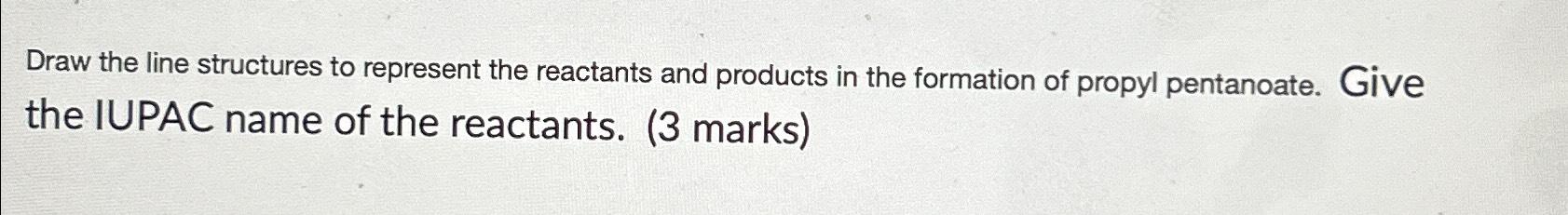 Solved Draw the line structures to represent the reactants | Chegg.com