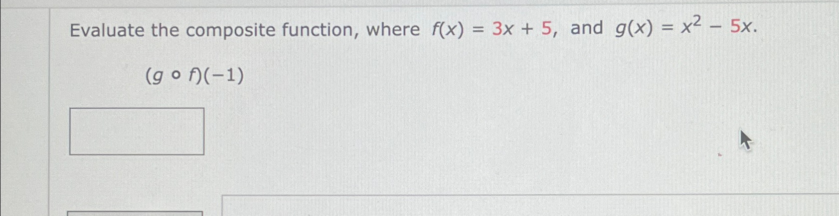 Solved Evaluate the composite function, where f(x)=3x+5, | Chegg.com