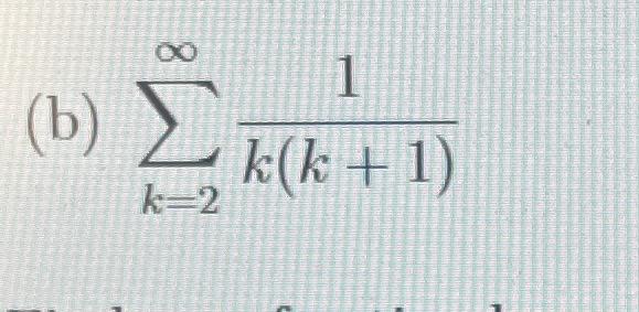 Solved (f) ∑k=1∞(3k4)−(5k3k)(e) ∑k=0∞23k3k(b) ∑k=2∞k(k+1)1 | Chegg.com
