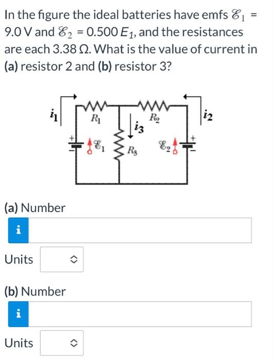 Solved In the figure the ideal batteries have emfs E1= 9.0 V | Chegg.com