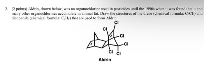 Solved 2. ( 2 points) Aldrin, drawn below, was an | Chegg.com