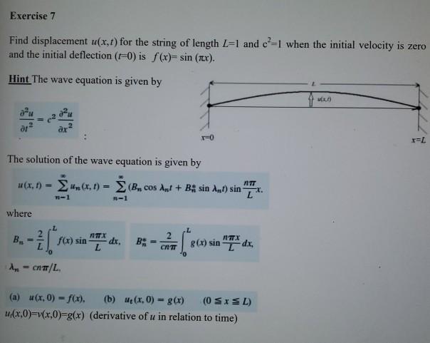 Solved Exercise 7 Find displacement u(x,t) for the string of | Chegg.com