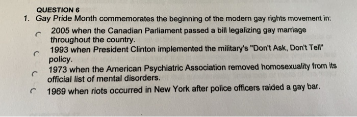 Solved QUESTION 6 1. Gay Pride Month commemorates the | Chegg.com