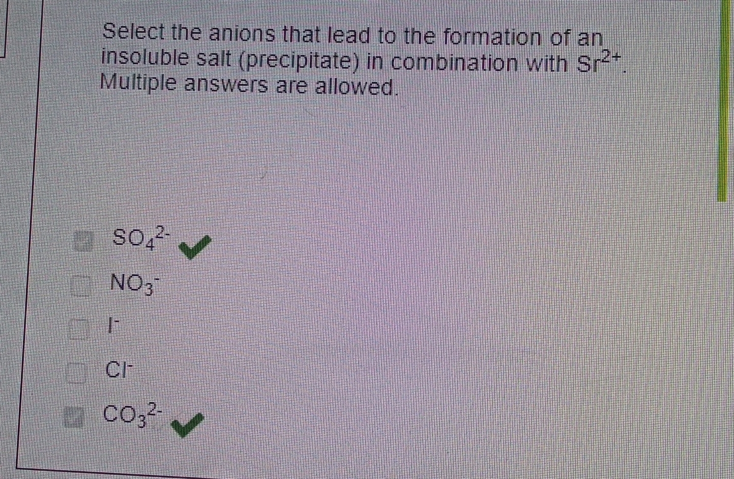 Solved Select the anions that lead to the formation of an | Chegg.com