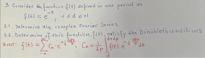Solved 3. Consider the functiun f(t) defined in one peviud | Chegg.com