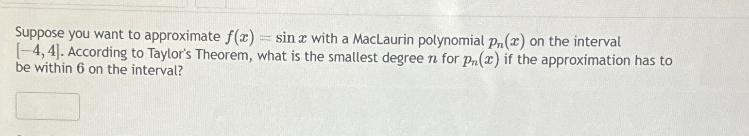 Solved Suppose you want to approximate f(x)=sinx ﻿with a | Chegg.com
