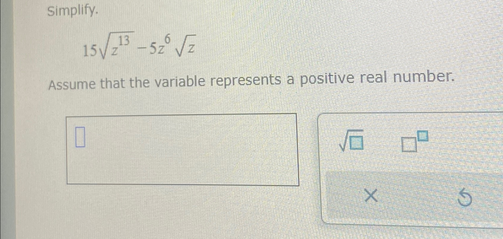 Solved Simplify.15z132-5z6z2Assume that the variable | Chegg.com