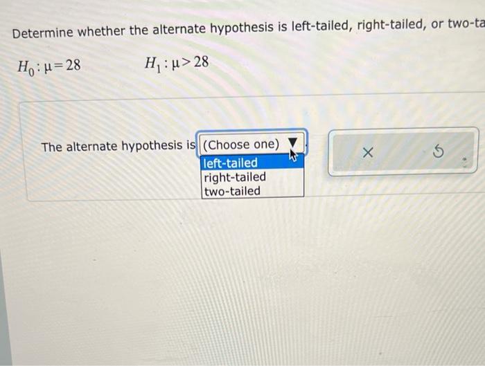 Solved Determine whether the alternate hypothesis is | Chegg.com