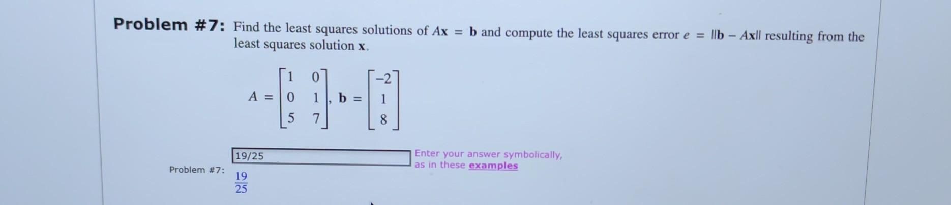Solved Problem #7: Find the least squares solutions of Ax = | Chegg.com