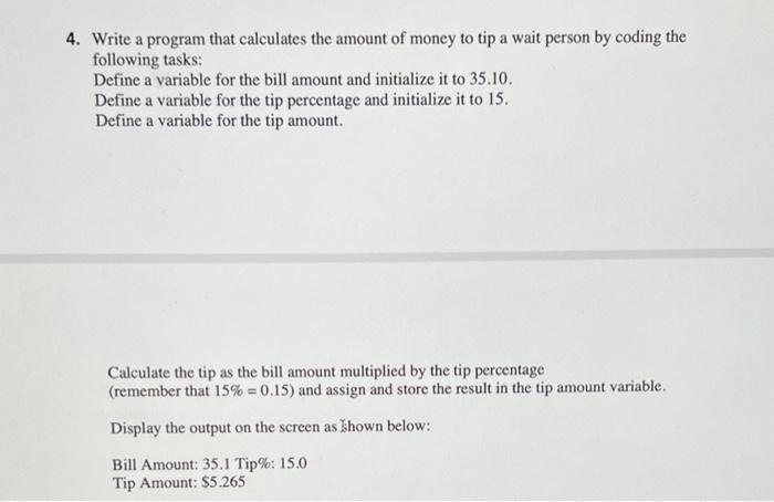 Solved 4. Write a program that calculates the amount of | Chegg.com