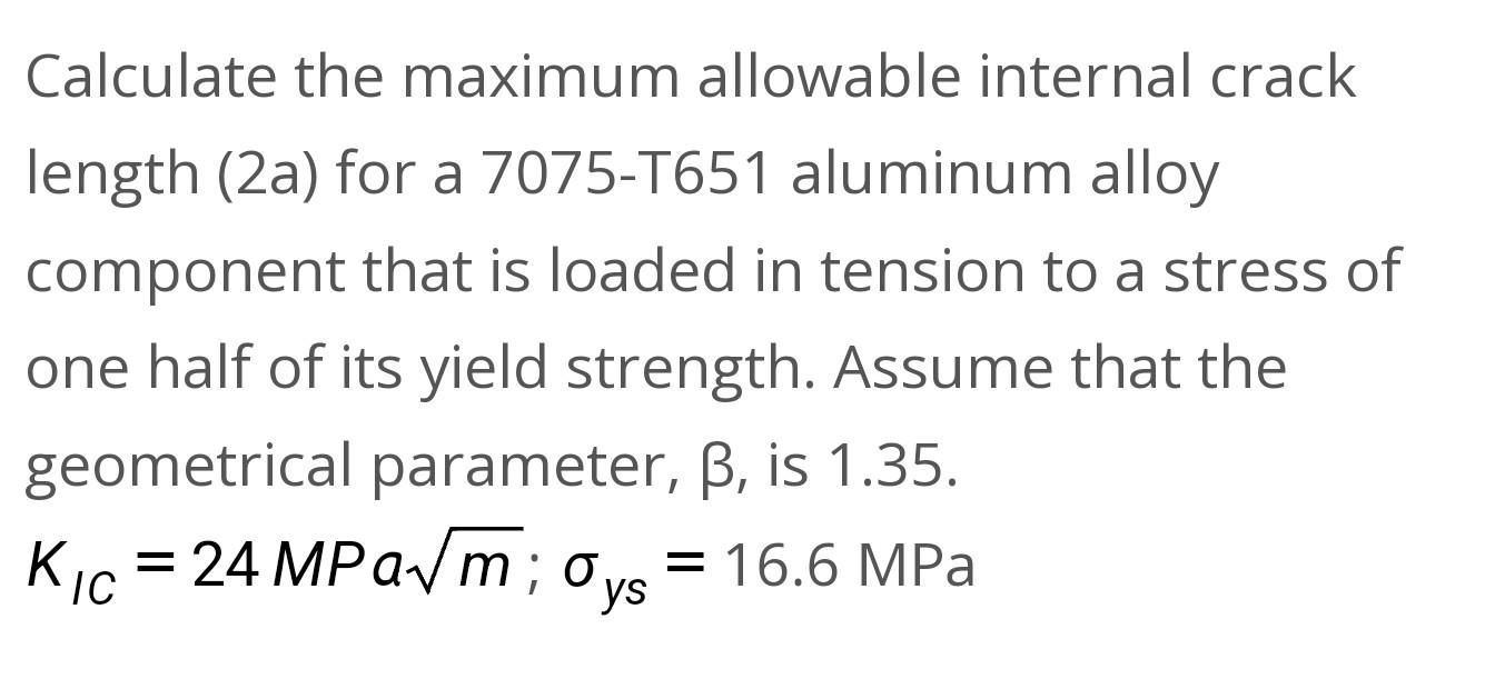 Solved Calculate the maximum allowable internal crack length | Chegg.com
