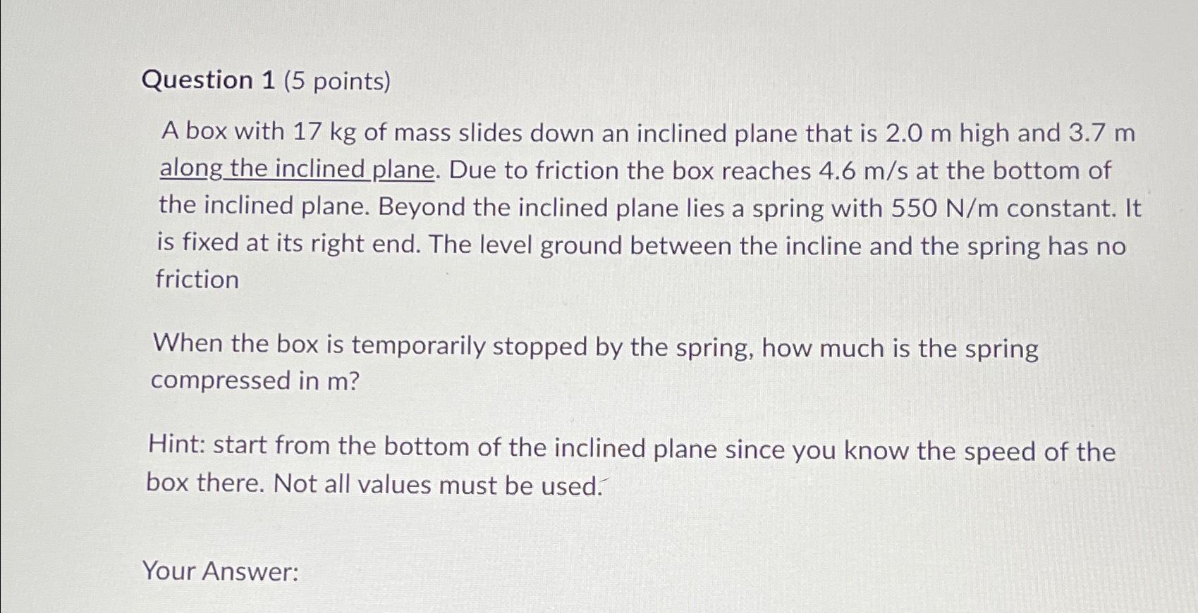 Solved Question 1 (5 ﻿points)A box with 17kg ﻿of mass slides | Chegg.com