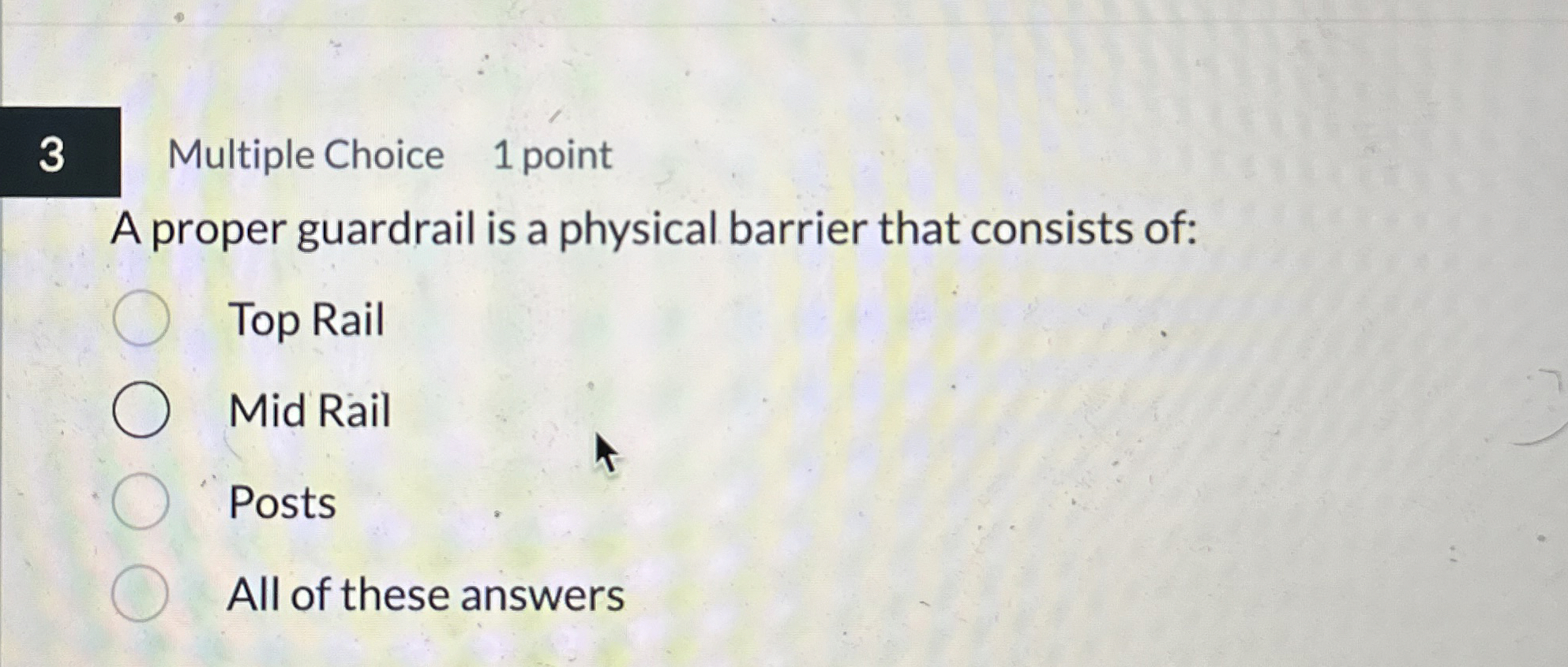 Solved 3Multiple Choice 1 ﻿pointA proper guardrail is a | Chegg.com