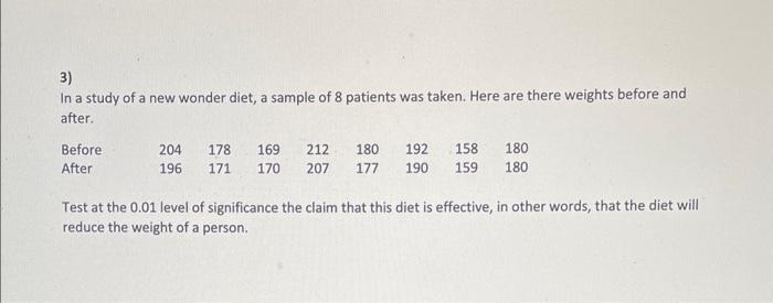 Solved 3) In a study of a new wonder diet, a sample of 8 | Chegg.com