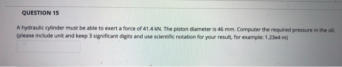 Solved QUESTION 15 A hydraulic cylinder must be able to | Chegg.com