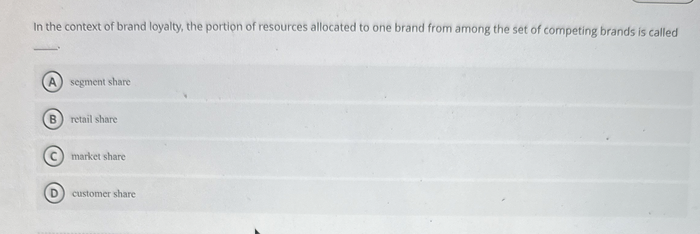 Solved In the context of brand loyalty, the portion of | Chegg.com