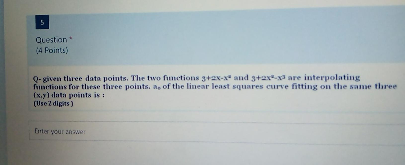 Solved 5 Question (4 Points) Q- given three data points. The | Chegg.com