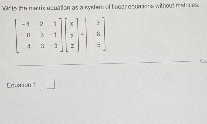 Solved Write the matrix equation as a system of linear | Chegg.com