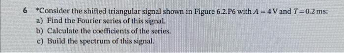 Solved 6∗ Consider the shifted triangular signal shown in | Chegg.com