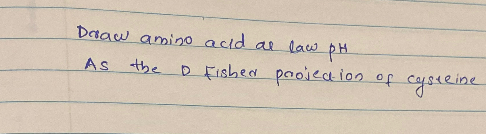 Solved Draw amino acid as law pHAs the D ﻿fisher projection | Chegg.com