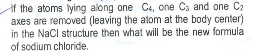 Solved If the atoms lying along one C4, ﻿one C3 ﻿and one C2 | Chegg.com
