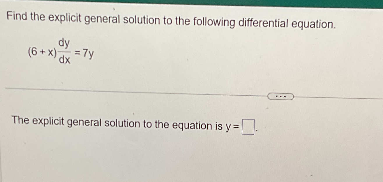 Solved Find the explicit general solution to the following | Chegg.com