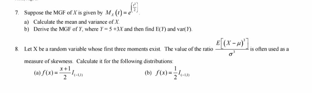 Solved 7. Suppose the MGF of X is given by MX(t)=e(2t2). a) | Chegg.com