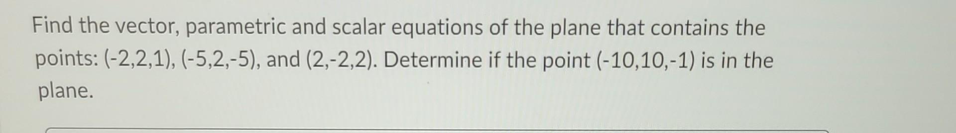 Solved Find the vector, parametric and scalar equations of | Chegg.com