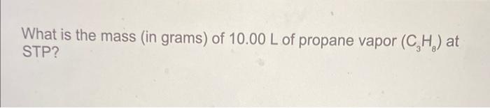 Solved At what pressure does propane (C3H8) have a density | Chegg.com