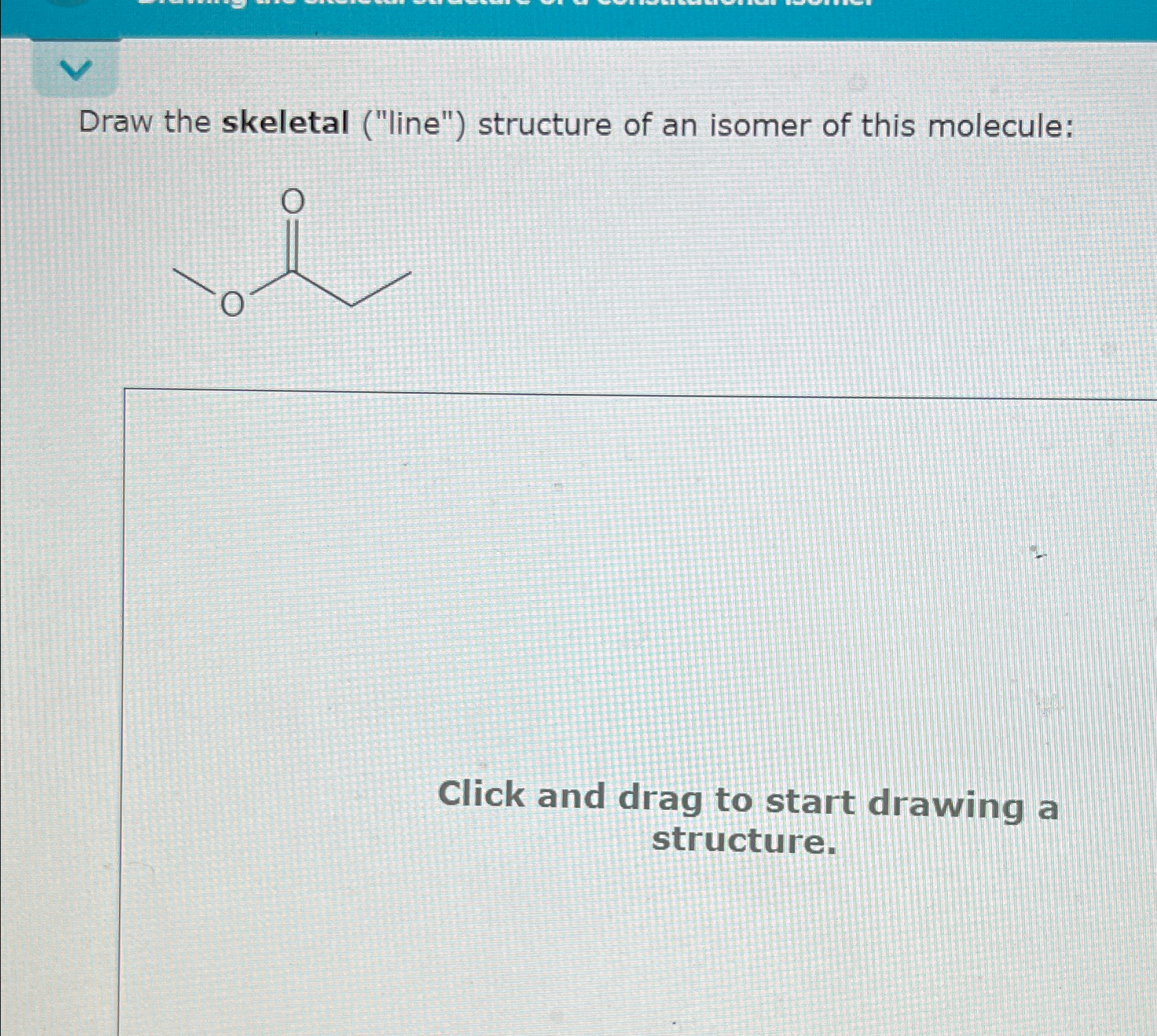 Solved Draw the skeletal ("line") ﻿structure of an isomer of | Chegg.com