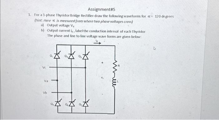 Solved Assignment\#5 1. For a 3-phase Thyristor Bridge | Chegg.com