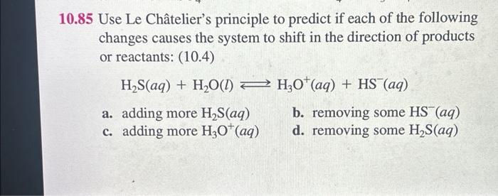 Solved 10.85 Use Le Châtelier's principle to predict if each | Chegg.com