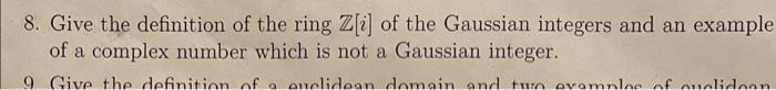 Solved 8. Give the definition of the ring Z[i] of the | Chegg.com