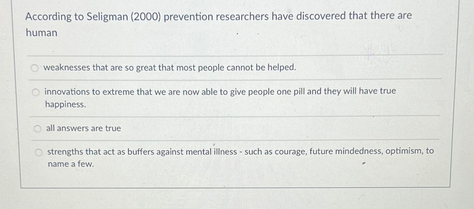 Solved According to Seligman (2000) ﻿prevention researchers | Chegg.com
