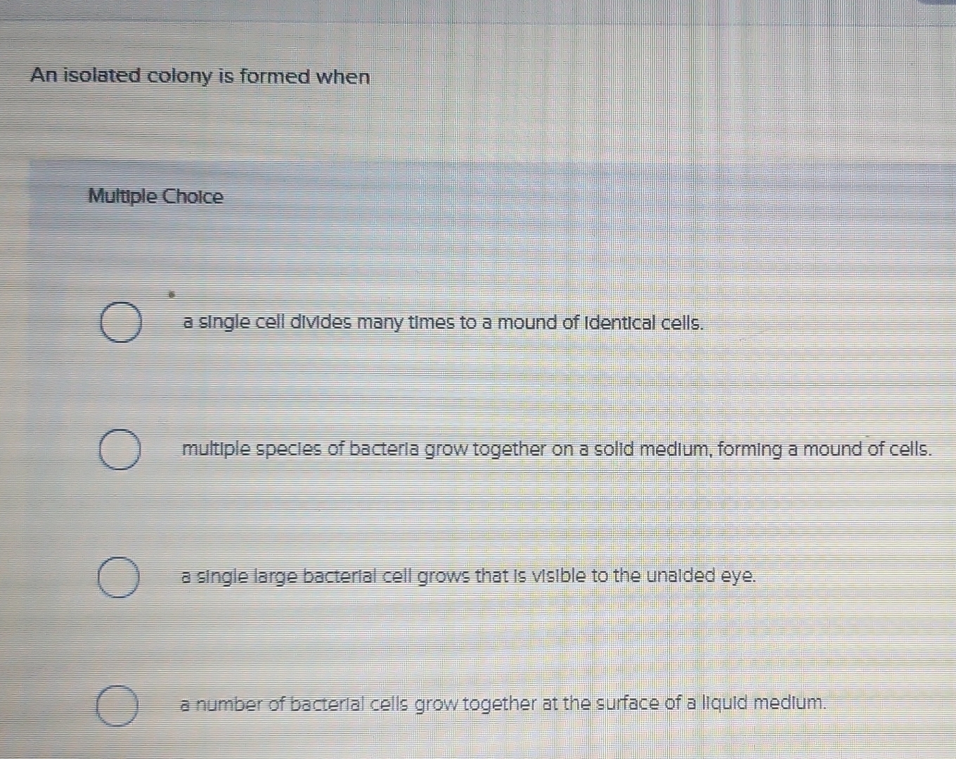 An isolated colony is formed whenMultiple Cholcea | Chegg.com