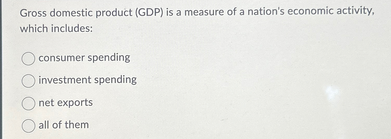 Solved Gross domestic product (GDP) ﻿is a measure of a | Chegg.com