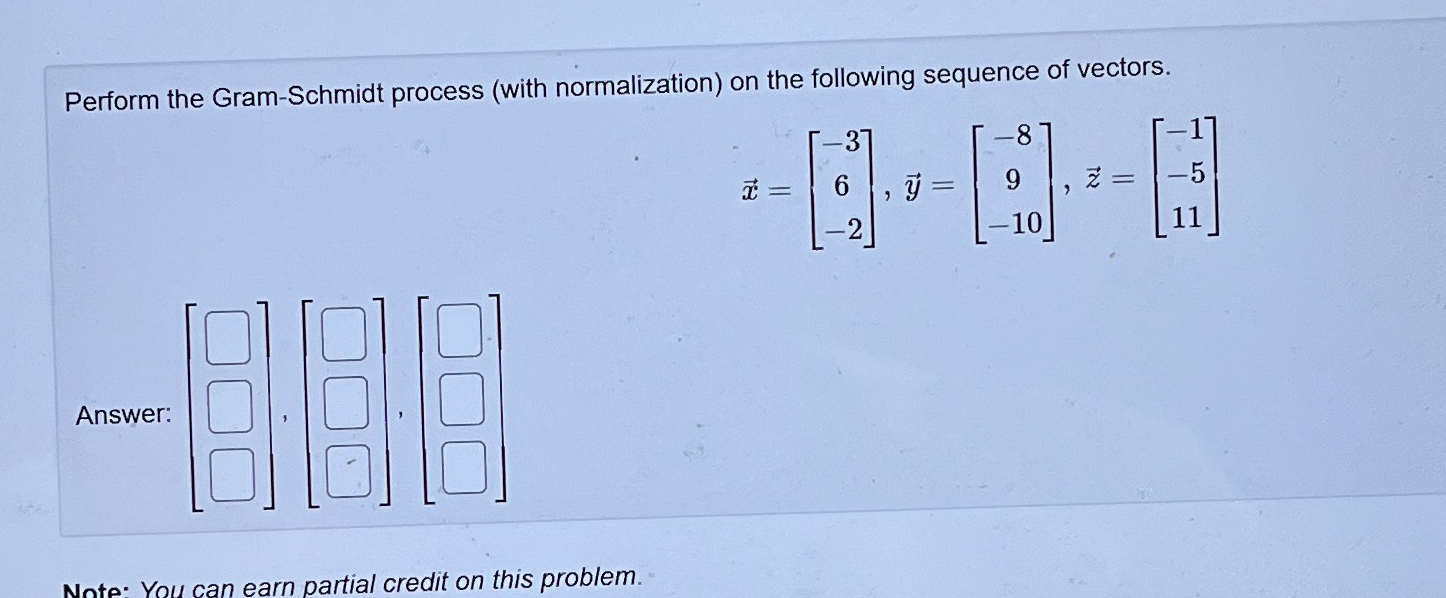 Solved Perform the Gram-Schmidt process (with normalization) | Chegg.com