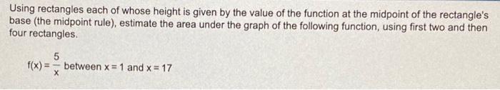 Solved Using rectangles each of whose height is given by the | Chegg.com