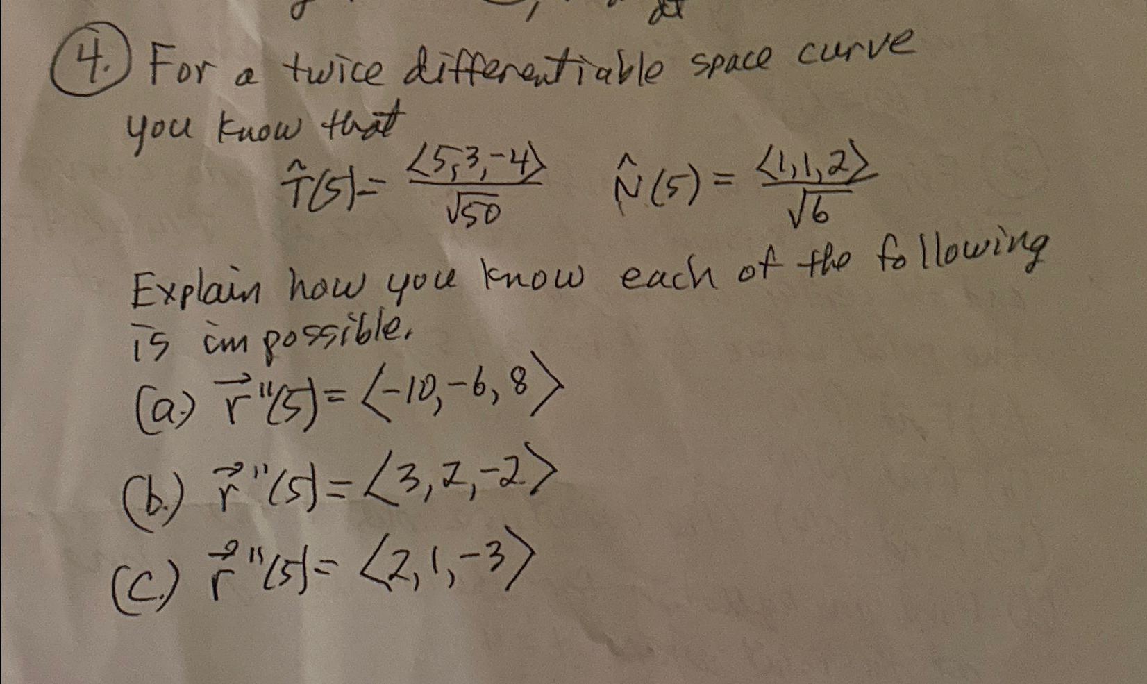 Solved (4.) ﻿For a twice differentiable space curve you know | Chegg.com
