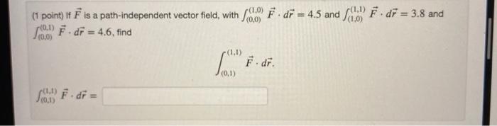 Solved (1 point) If F is a path-independent vector field, | Chegg.com