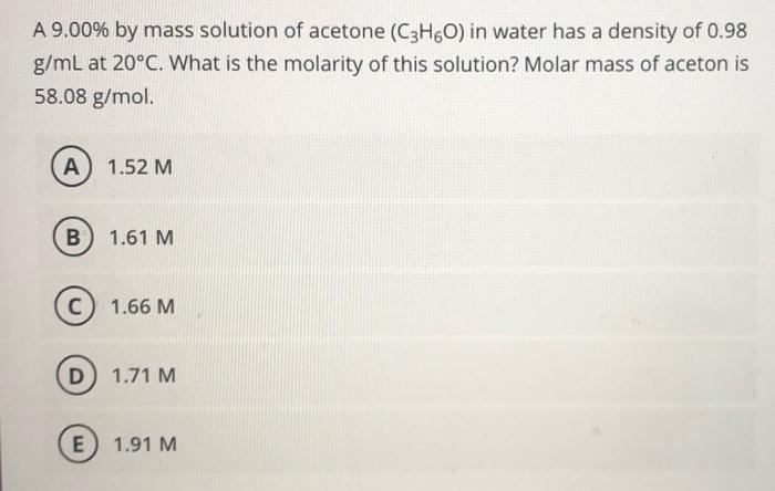 Solved A 9.00% by mass solution of acetone (C3H6O) in water | Chegg.com