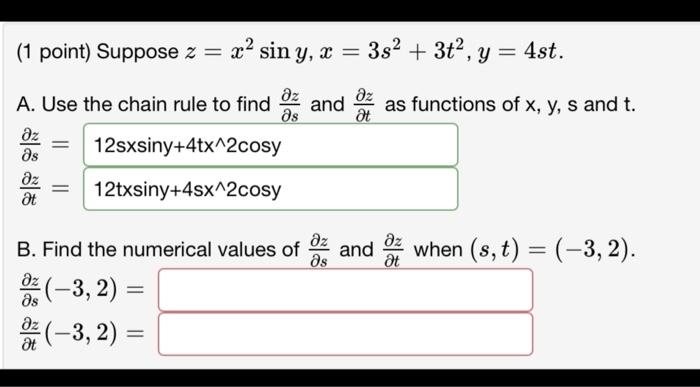 Solved (1 point) Suppose z=x2siny,x=3s2+3t2,y=4st. A. Use | Chegg.com