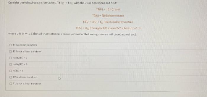 Solved Consider the following transformations, T:M33 -> Mgo | Chegg.com