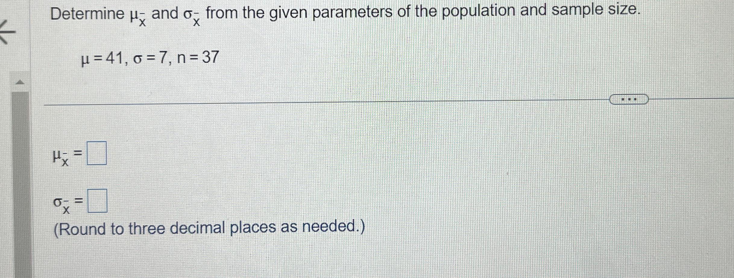 Solved Determine μx‾-and σx‾ ﻿from the given parameters of | Chegg.com