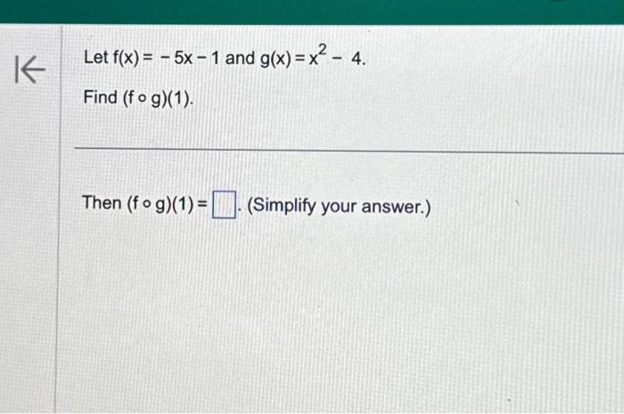 Solved K - Let f(x) = -5x - 1 and g(x)=x² − 4. Find | Chegg.com