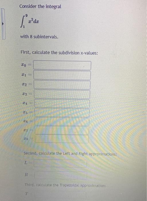 Solved Consider the integral ∫19x2dx with 8 subintervals. | Chegg.com